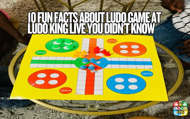 10 Fun Facts About Ludo Game at Ludo King Live You Didn't Know - Ludo ...